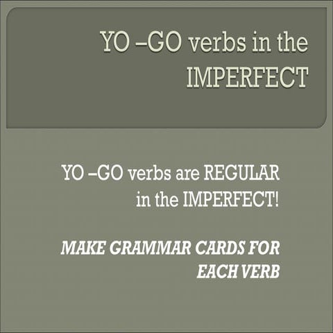Yo –go verbs in the imperfect tense | PPT