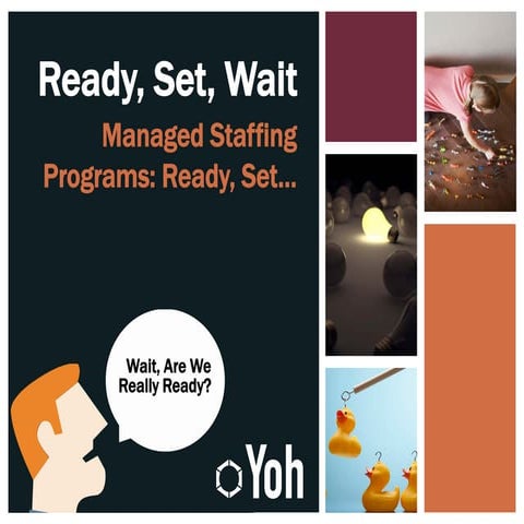 MANAGED STAFFING PROGRAMS: READY, SET… WAIT, ARE WE REALLY READY? | PDF
