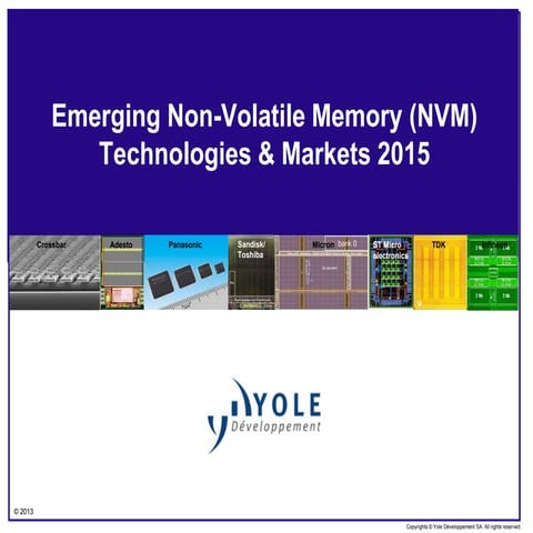 Emerging Non Volatile Memory (NVM) Technology & Market Trends: 2014 Report by Yole Developpement ...