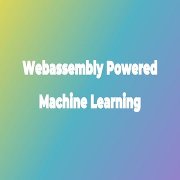 Mihail Zachepilo - WebAssembly powered Machine Learning | PDF