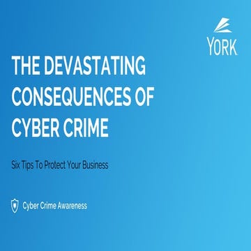 The Devastating Consequences Of Cyber Crime: Six Tips To Protect Your ...
