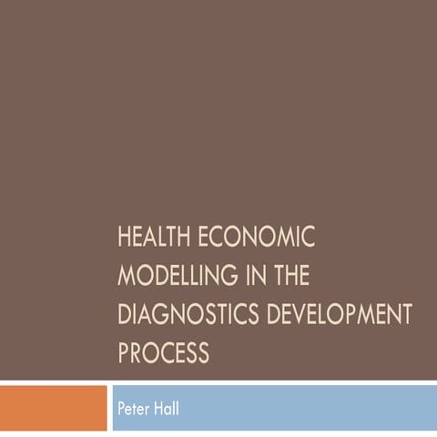 Health economic modelling in the diagnostics development process | PPT