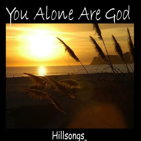 You Alone Are God | PPT