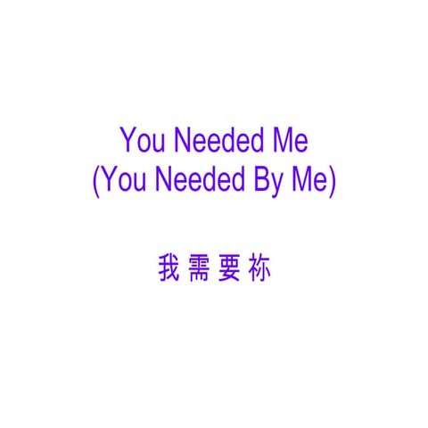 You Needed Me | PPT