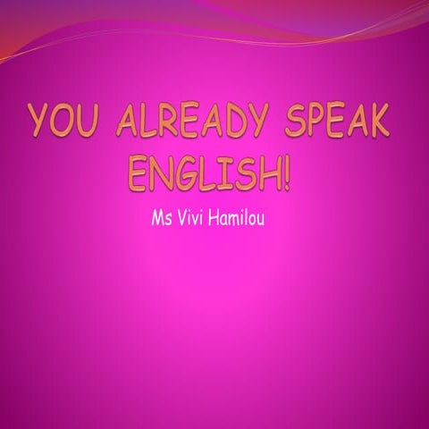 You already speak english! | PPTX
