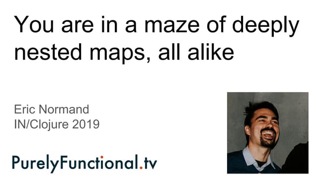 You Are In A Maze Of Deeply Nested Maps All Alike Ppt