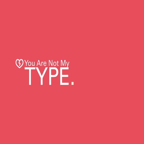 You are not my type / 你不是我的菜 | PPT