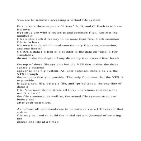 You Are To Simulate Accessing A Virtual File System First Cre Docx