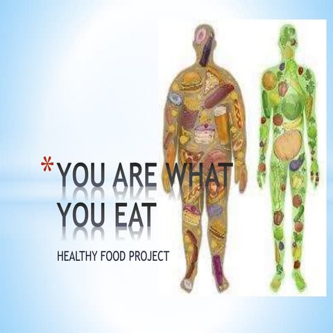 YOU ARE WHAT YOU EAT | PPTX
