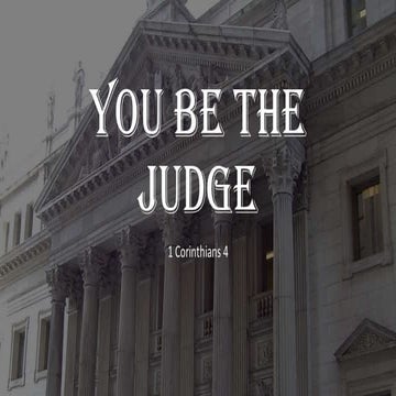 You be the judge 1 Corinthians 4 | PPTX