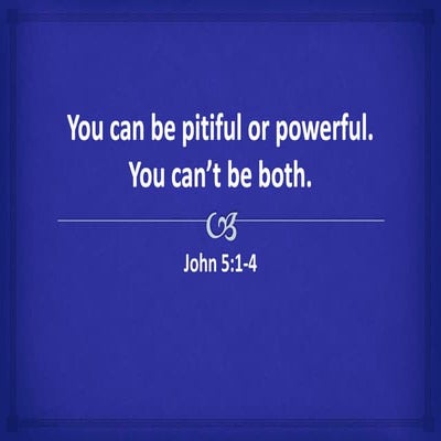 You Can Be Pitiful or Powerful | PPTX