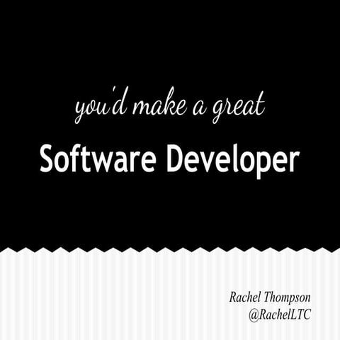 You'd Make a Great Software Developer | PPT
