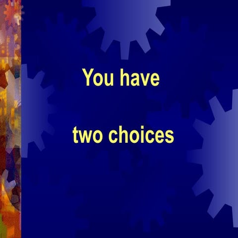 You have two choices | PPS