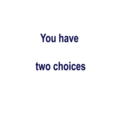 You Have Two Choices | PPS