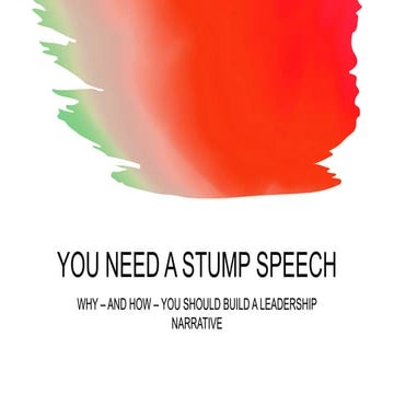 You Need A Stump Speech.pptx