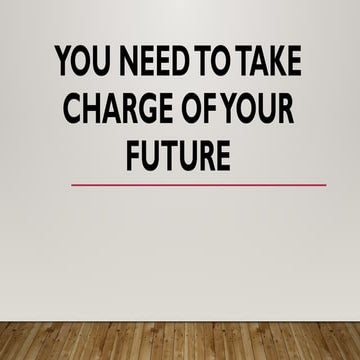 You need to take charge of your future ppt.pptx
