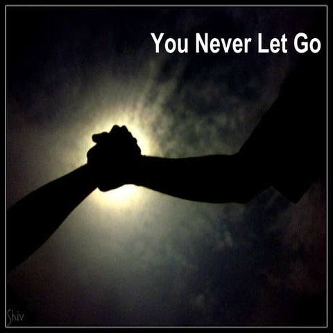 You Never Let Go | PPT