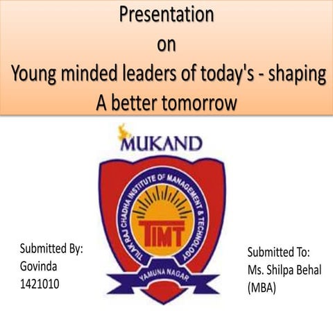 Young minded leaders of today's shaping a better tomorrow | PPTX