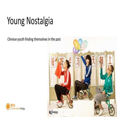 Young Nostalgia in China: The Future is the Past | PPTX