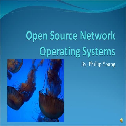 Young, phillip open source nos | PPT | Operating Systems | Computer Software and Applications