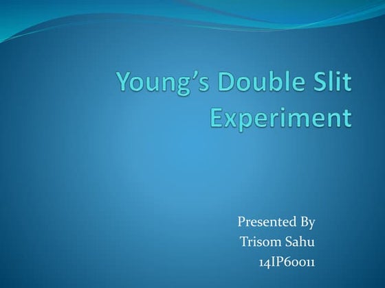 Youngs double slit experiment | PPTX