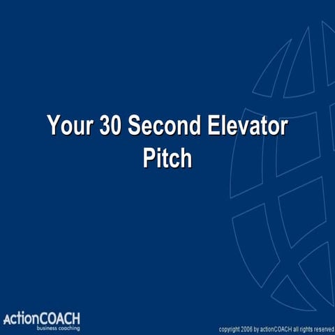 Your 30 second elevator pitch | PPT
