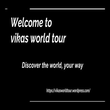 discover the world with vikas world tour | PPTX