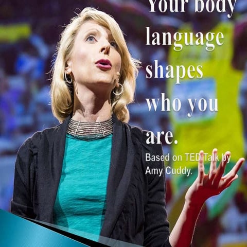 Your body language shapes who you are | PPTX