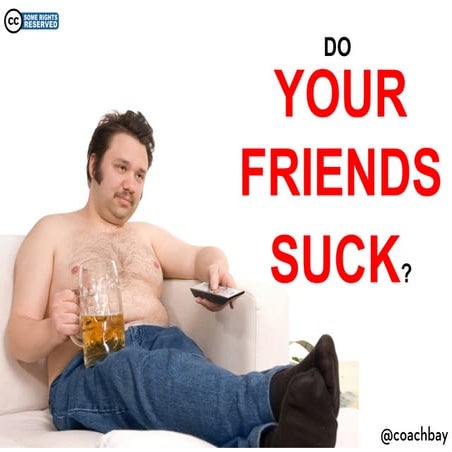 Your Friends Suck! | PPT