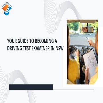 Your Guide to Becoming a Driving Test Examiner in NSW.pptx