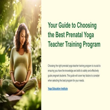 Your Guide to Choosing the Best Prenatal Yoga Teacher Training Program.pdf