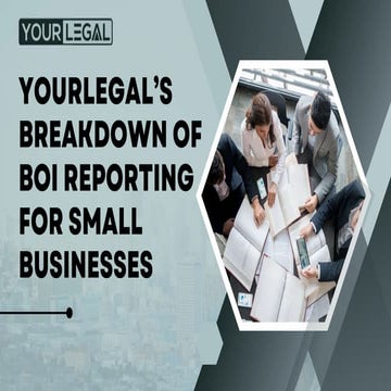 YourLegal’s Breakdown of BOI Reporting for Small Businesses | PPT