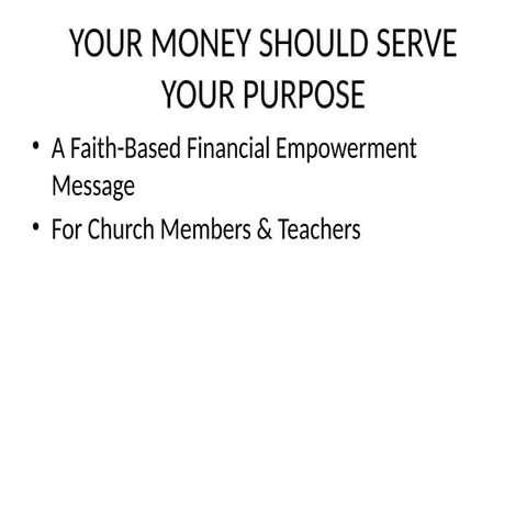Your_Money_Should_Serve_Your_Purpose.pptx