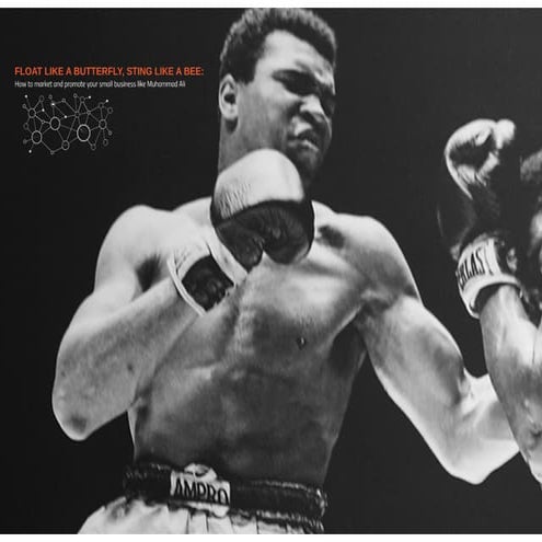 Float Like A Butterfly, Sting Like A Bee: Small Business Tips from Muhammad Ali | PDF