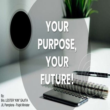 Know Your Purpose, Enjoy Your Future | PPTX