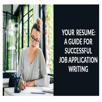 Your Resume: A Guide for Successful Job Application Writing | PPT ...