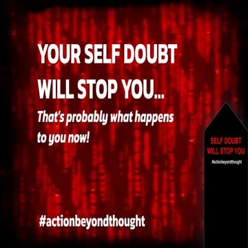 Your Self Doubt Will Stop You. You Know That Already Though | PPT