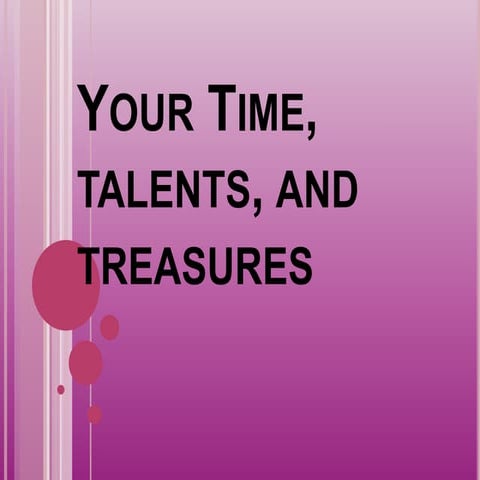 Your time, talents, and treasures | PPT