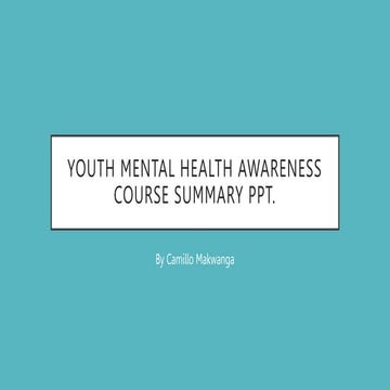 YOUTH MENTAL HEALTH AWARENESS COURSE SUMMARY PPT.pptx