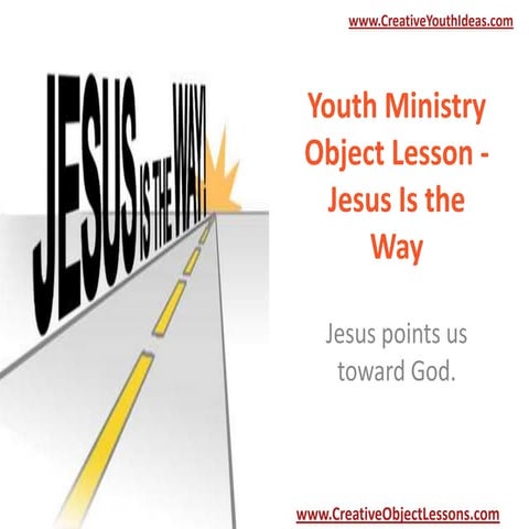 Youth Ministry Object Lesson - Jesus Is the Way | PPTX