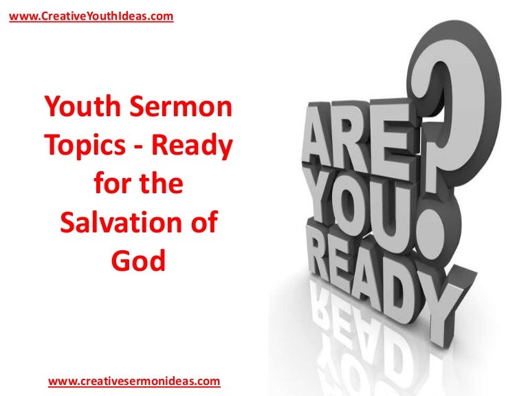 youth-sermon-topics-ready-for-the-salvation-of-god