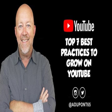 YouTube - Top 10 Best Practices To Grow On YouTube | PPT