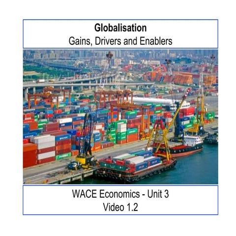 Globalisation - Gains, Drivers and Enablers | PPTX