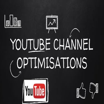 YouTube Channel Optimisations | PPT