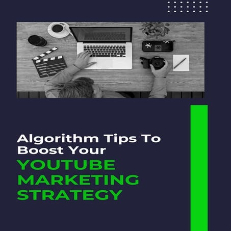 11 Algorithm Tips to Boost Your YouTube Marketing Strategy | PDF