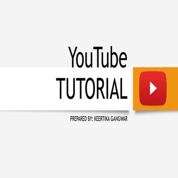 Comprehensive YouTube Tutorial: Features, Usage, and Mobile App Guide | PDF