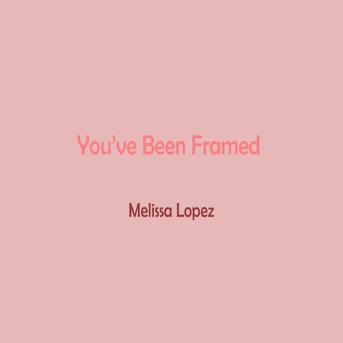 You’ve been framed | PPTX