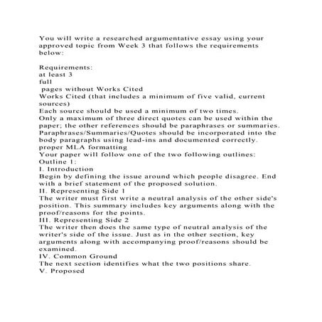 You will write a researched argumentative essay using your approved .docx