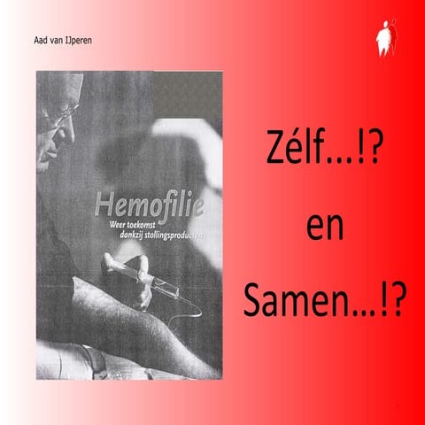 Hemofilie patiënten: Zélf en samen…!? | PPT | Blood Disorders | Diseases and Conditions