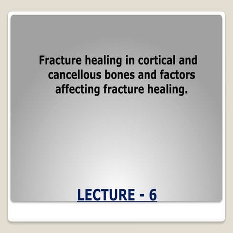 ortho - fracture healing with stages and complications | PPTX